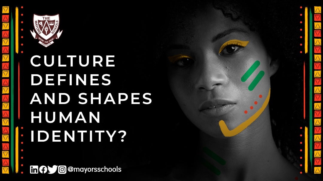 Culture Defines and Shapes Human Identity? - Mayors Schools